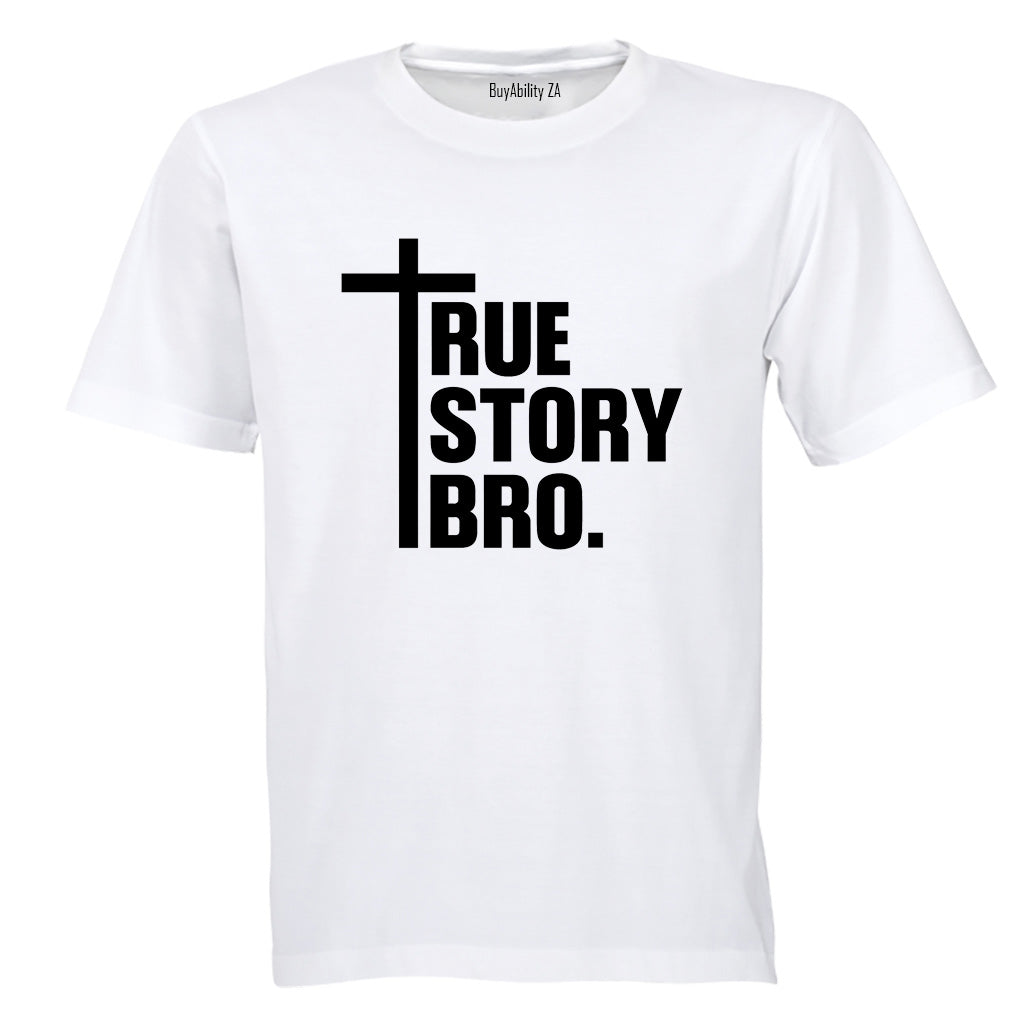 True Story Bro - Christ - Adults - T-Shirt – BuyAbility